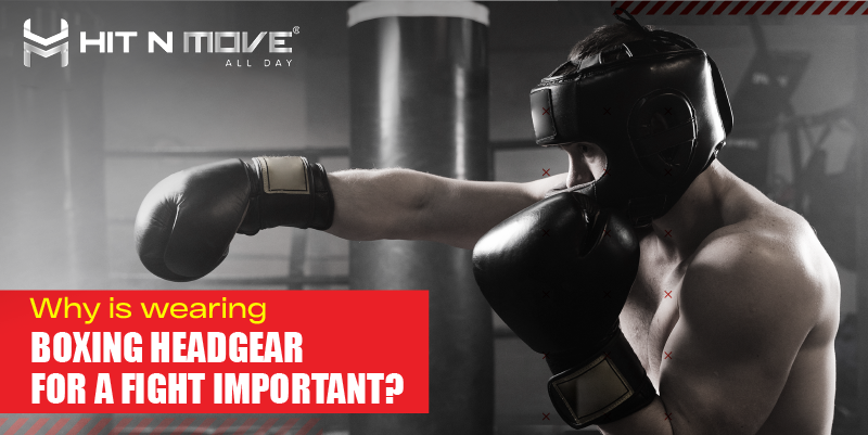 Why Boxing Headgear Is Crucial for Fights | Hit N Move